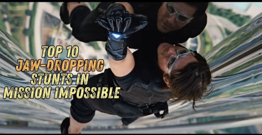 Top 10 Jaw-Dropping Stunts in Mission Impossible History ...